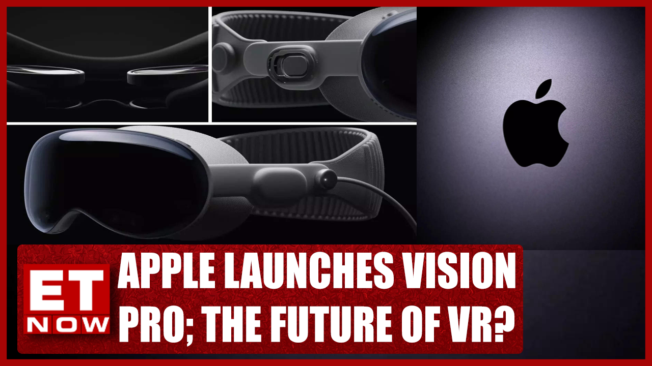 Apple Launches Vision Pro; The Future Of VR Nearer Than We Expect ...