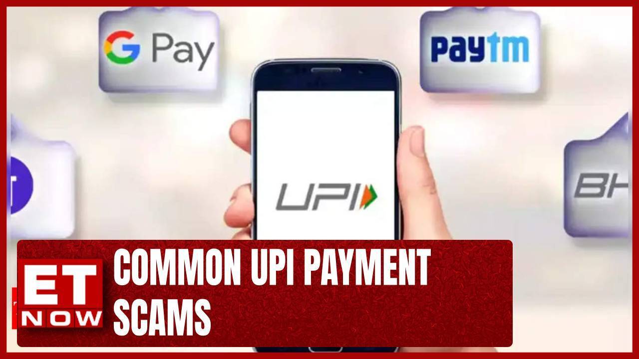 Protect Yourself From UPI Scams: Tips To Safeguard Your Money | ET Now ...