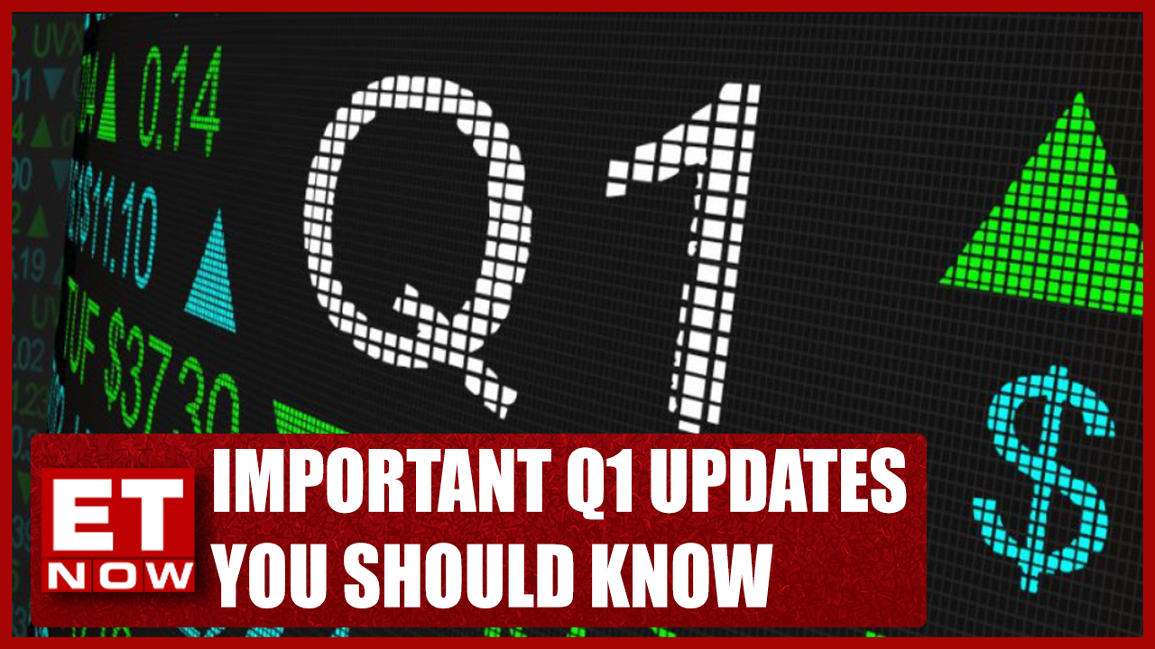 What Important Q1 Updates Should You Know? | Stock News | ET Now ...