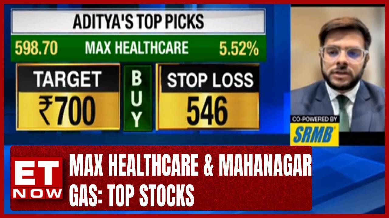Max Healthcare & Mahanagar Gas: Top Stocks Recommendations From Aditya ...