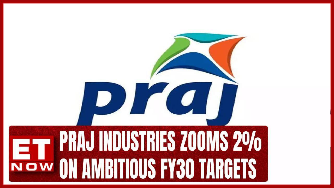 Praj Industries Zooms 2% On Ambitious FY30 Targets | ET Now | Videos ...