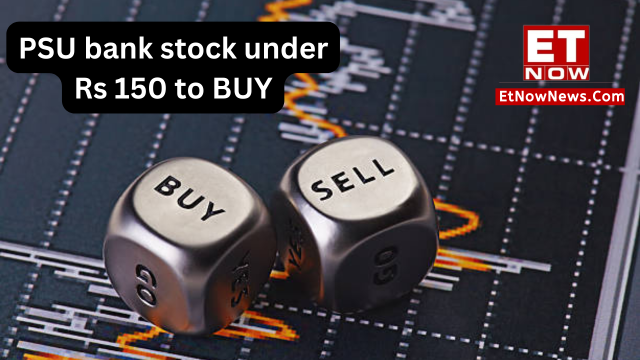 PSU bank stock under Rs 150 to BUY: Brokerage sees more steam left ...