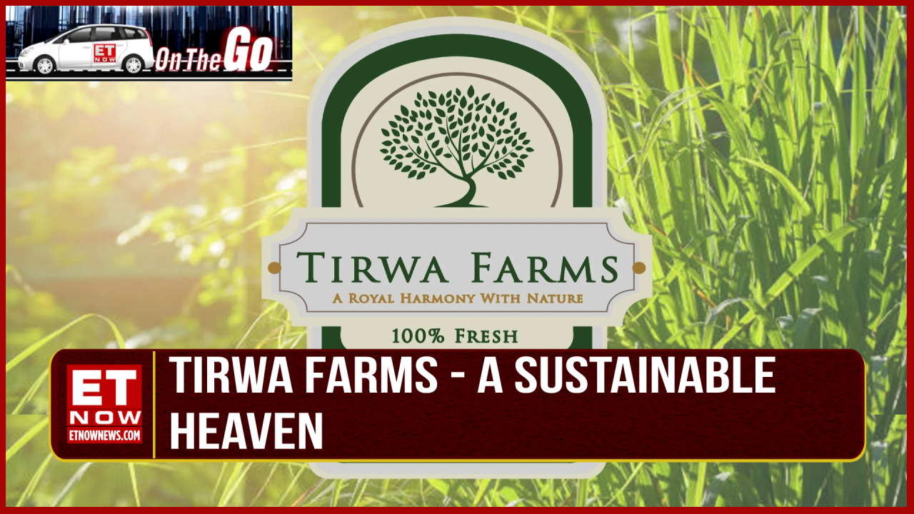 ET Now On The Go - Lucknow | Tirwa Farms - A Sustainable Heaven | Co ...