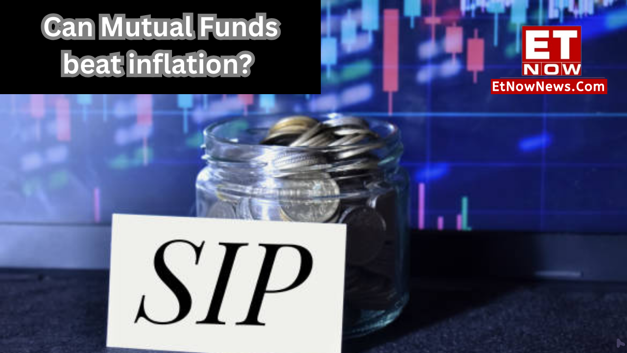 Inflation-proof Investing: Can Mutual Funds beat inflation? Know how ...