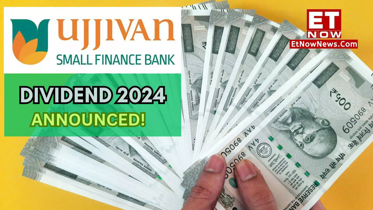 Ujjivan Small Finance Bank Dividend 2024 DECLARED! - Markets | ET Now