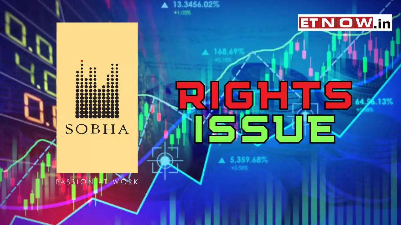 Sobha Rights Issue: Rs 2000 crore fundraise - Check record date, ratio, price | Markets News, ET Now