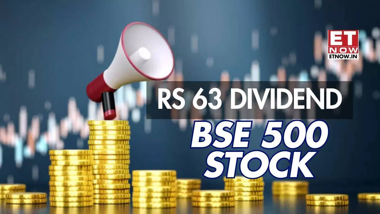 Rs 63 dividend: Record date of BSE 500 stock this week – Shares up 145% ...