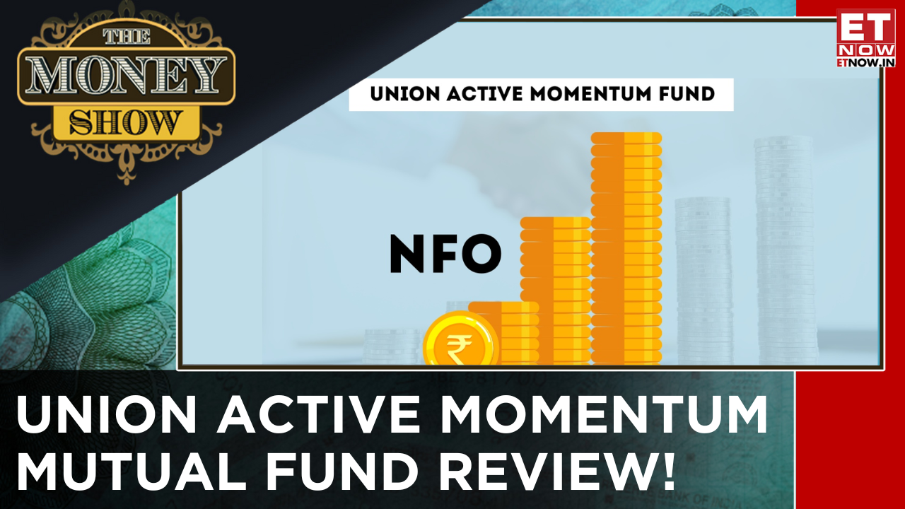 Decoding Union Mutual Fund's NFO, What's Union Active Momentum Fund ...