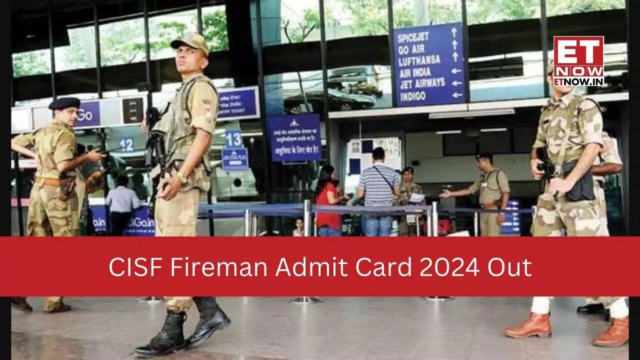 CISF Admit Card 2024: How to download CISF Fireman hall ticket PDF at cisfrectt.cisf.gov.in ...