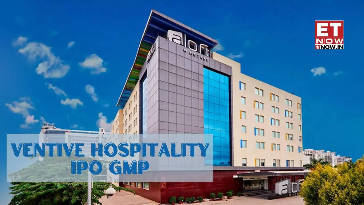 Ventive Hospitality IPO GMP, allotment date and time, status check online - Markets | ET Now