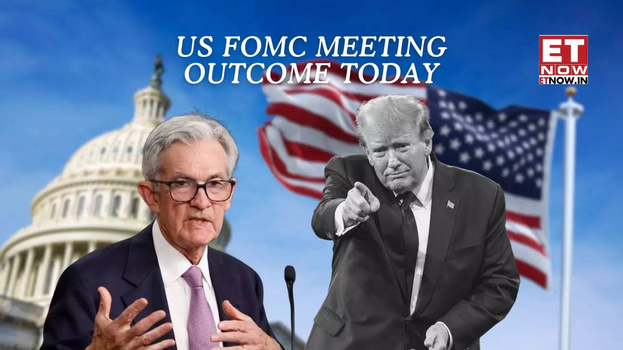 US Fed FOMC meeting outcome today - Result announcement date and time - Economy | ET Now