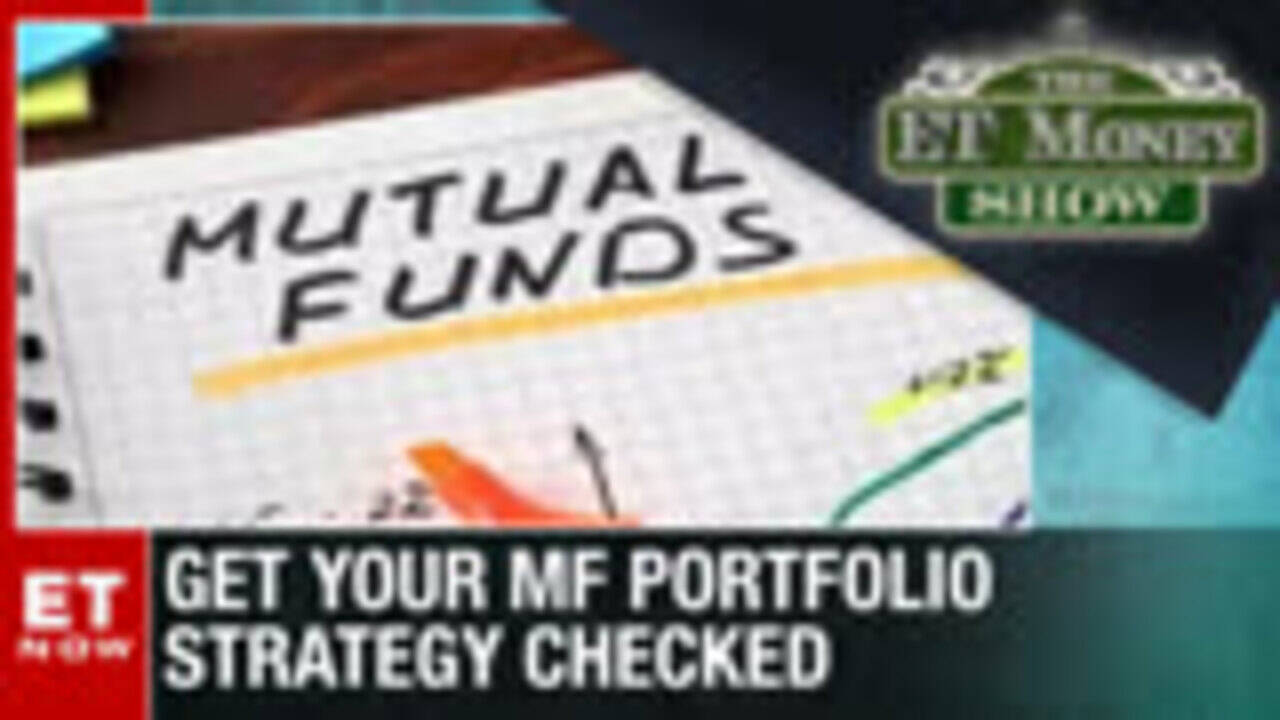 Get Your MF Portfolio Strategy Checked | The ET Money Show | Latest ...