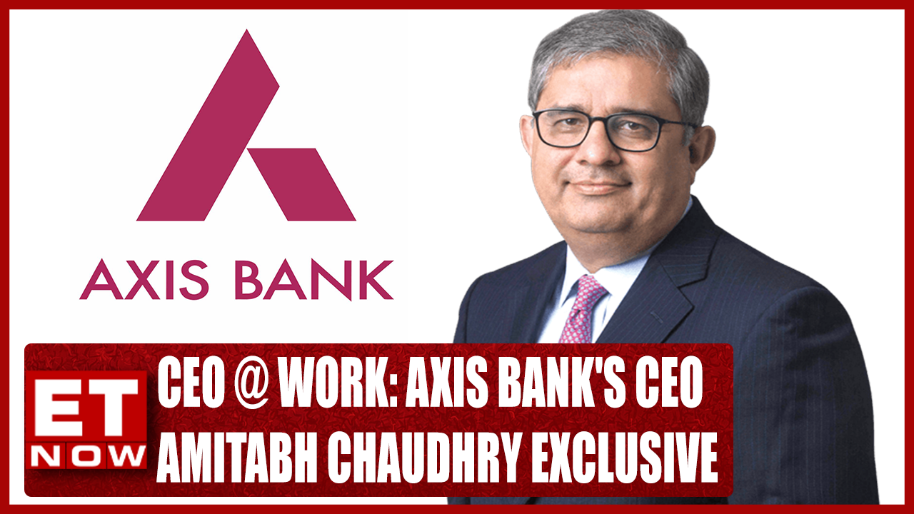 Axis Bank's Performance At Par With peers? Axis Bank CEO Amitabh ...