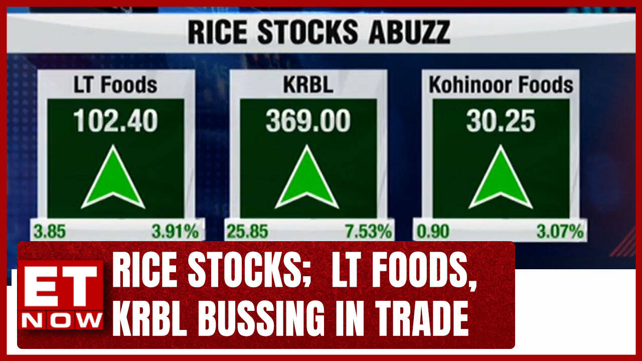 Rice Stocks LT Foods, KRBL Bussing In Trade After Shortage In ...